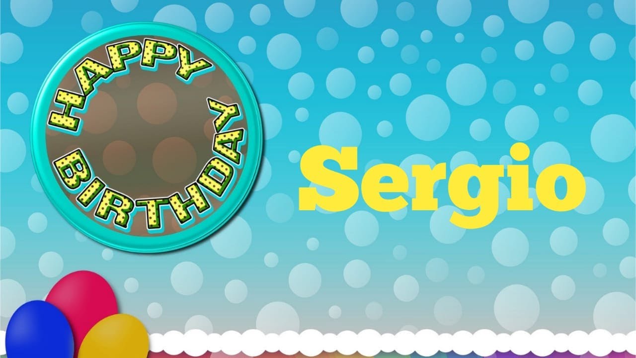 Buon compleanno Sergio - tanti auguri a te! - YouTube