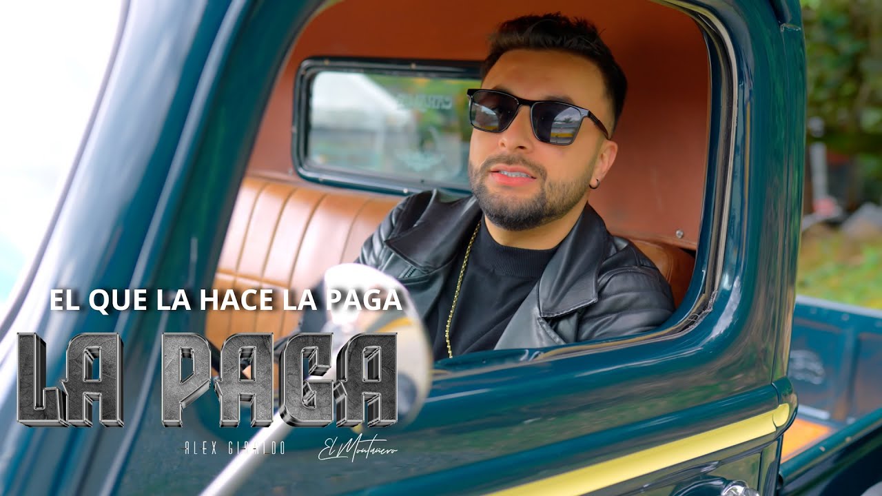 ALEX GIRALDO - EL QUE LA HACE LA PAGA | VIDEO OFICIAL - YouTube