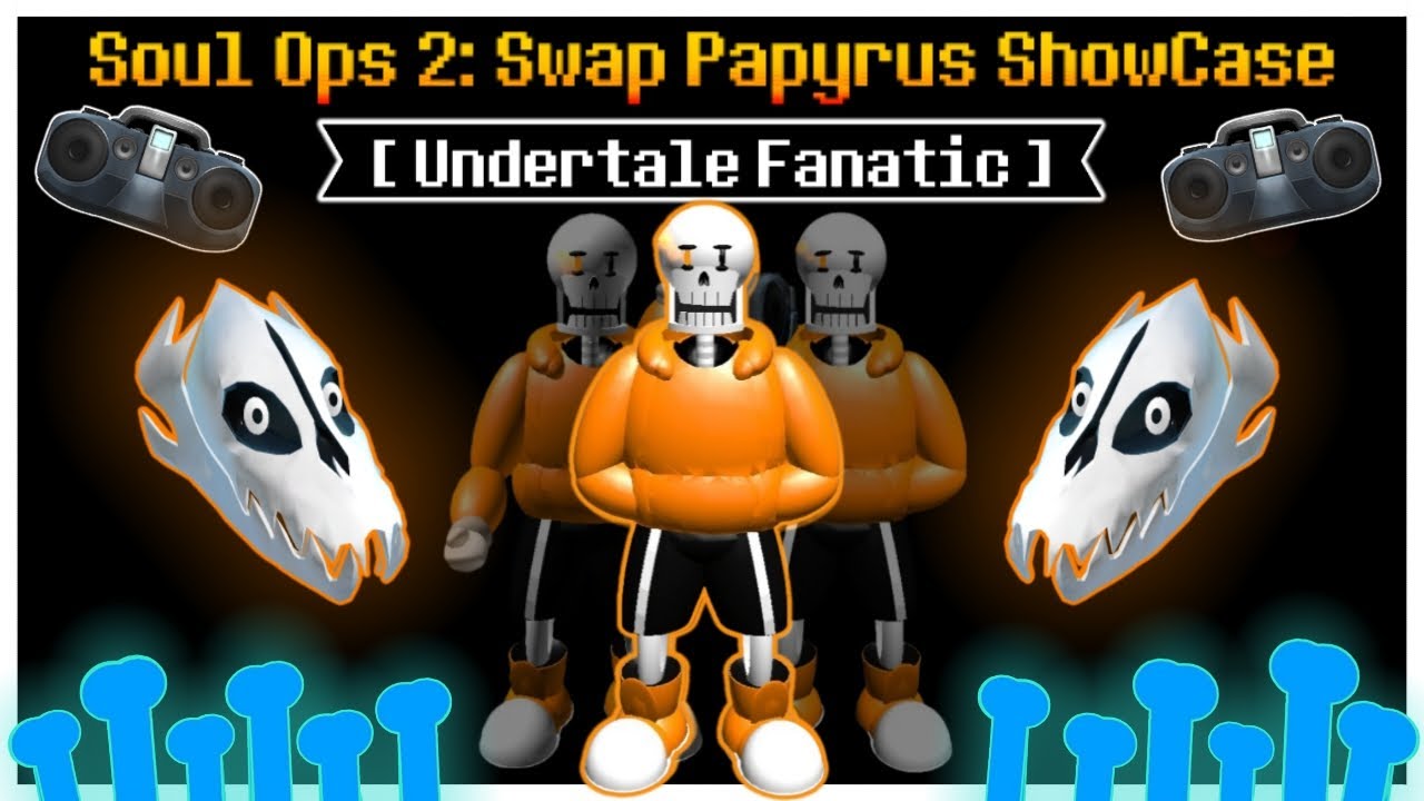 Undertale Soul Ops 2: Underswap Papyrus Showcase - YouTube