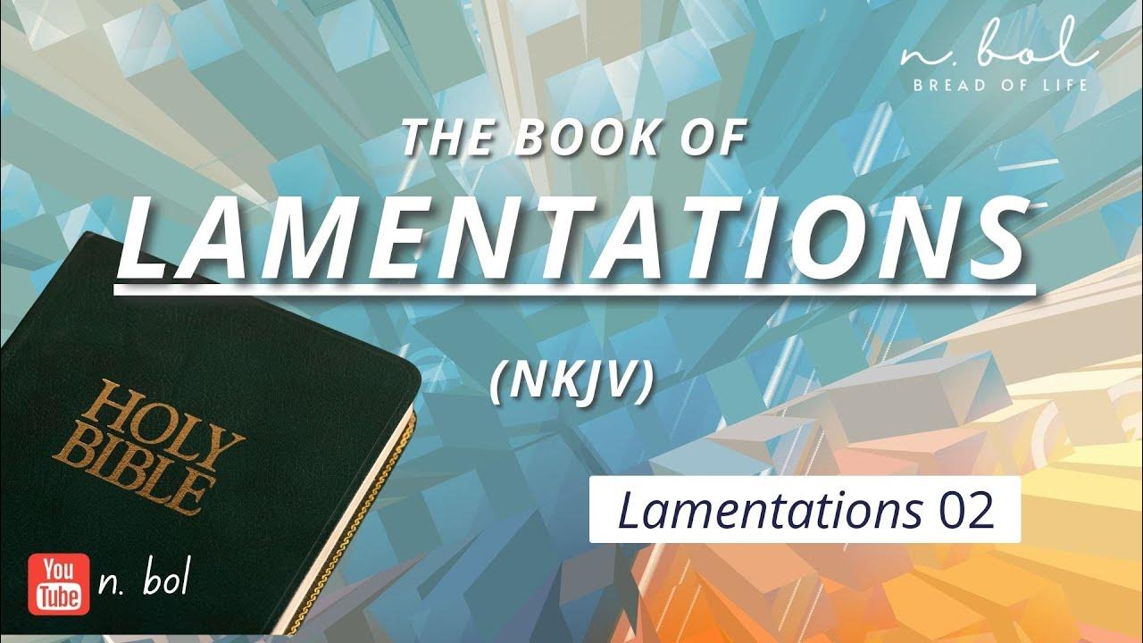 Lamentations 2 - NKJV Audio Bible with Text (BREAD OF LIFE) - YouTube