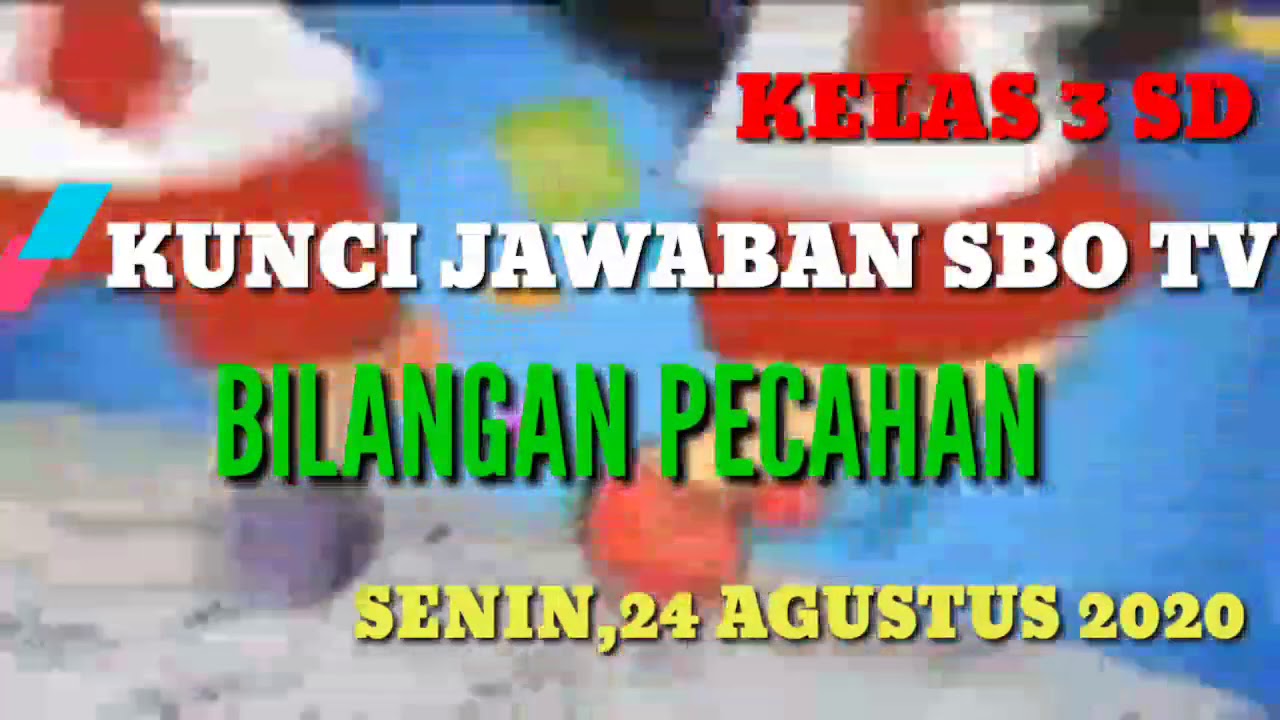 KUNCI JAWABAN SBO TV KELAS 3 SD SENIN 24 AGUSTUS 2020 - YouTube