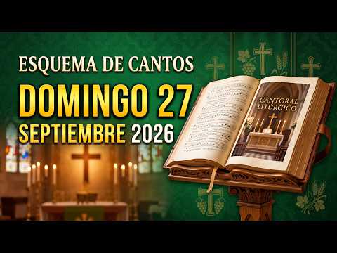 Cantos de entrada y comunión para el Domingo 27 de septiembre 2026 │XXVI del Tiempo Ordinario