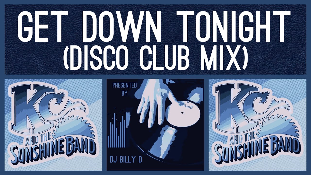 KC & The Sunshine Band - Get Down Tonight (Disco Club Mix) - YouTube
