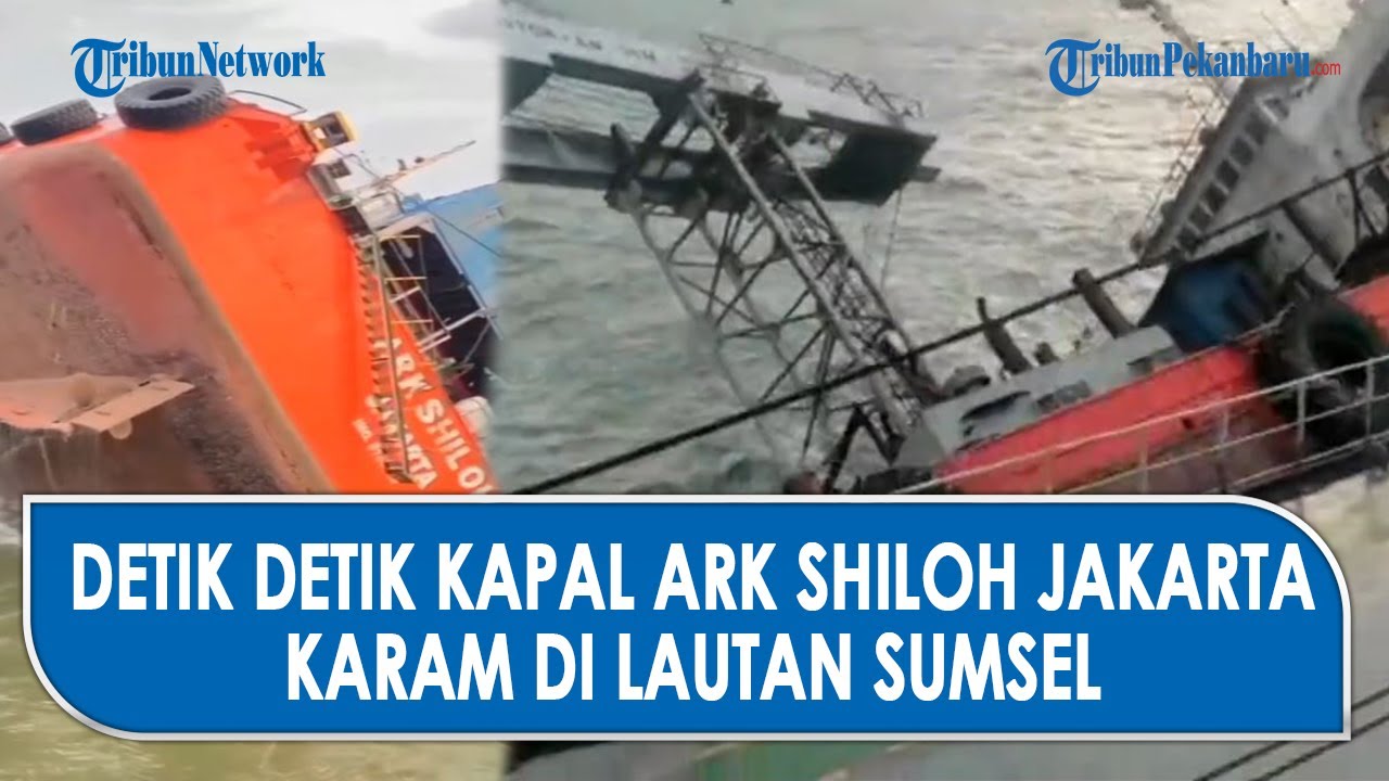 Detik Detik Kapal ARK SHILOH Karam Di lautan SUMSEL - YouTube