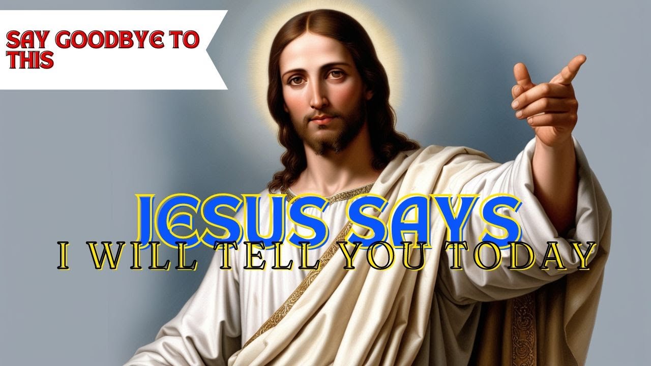 JESUS SAYS: SAY GOODBYE TO THIS! - HOLY LIGHT - YouTube