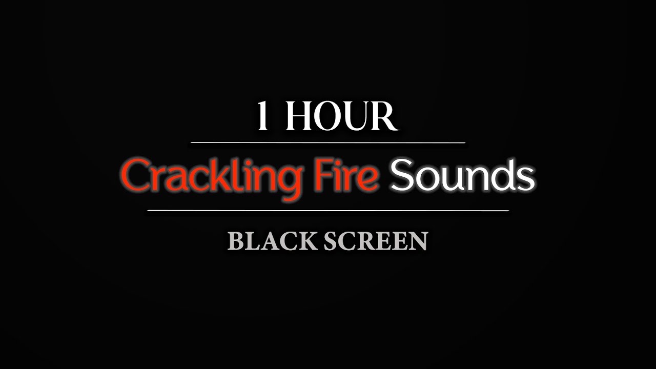 Crackling Fire Sounds – 1 Hour of Cozy Ambience | Black Screen - YouTube