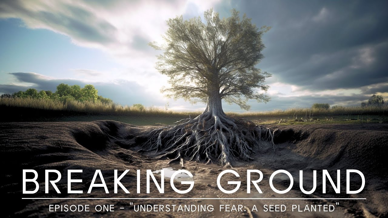 Breaking Ground: The Genesis of Fear and the Path to Faith - YouTube