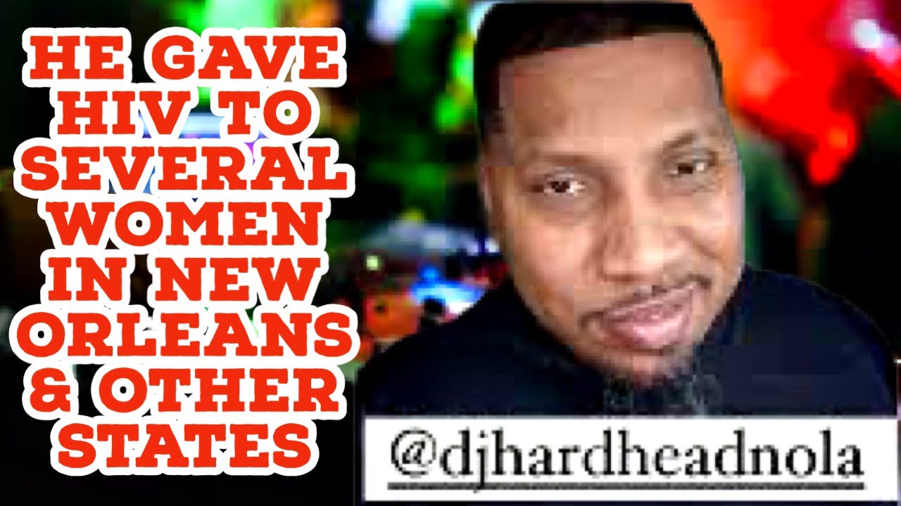 DJ Hard Head|Accused Of Knowingly Exposing Countless Women To HIV|New ...