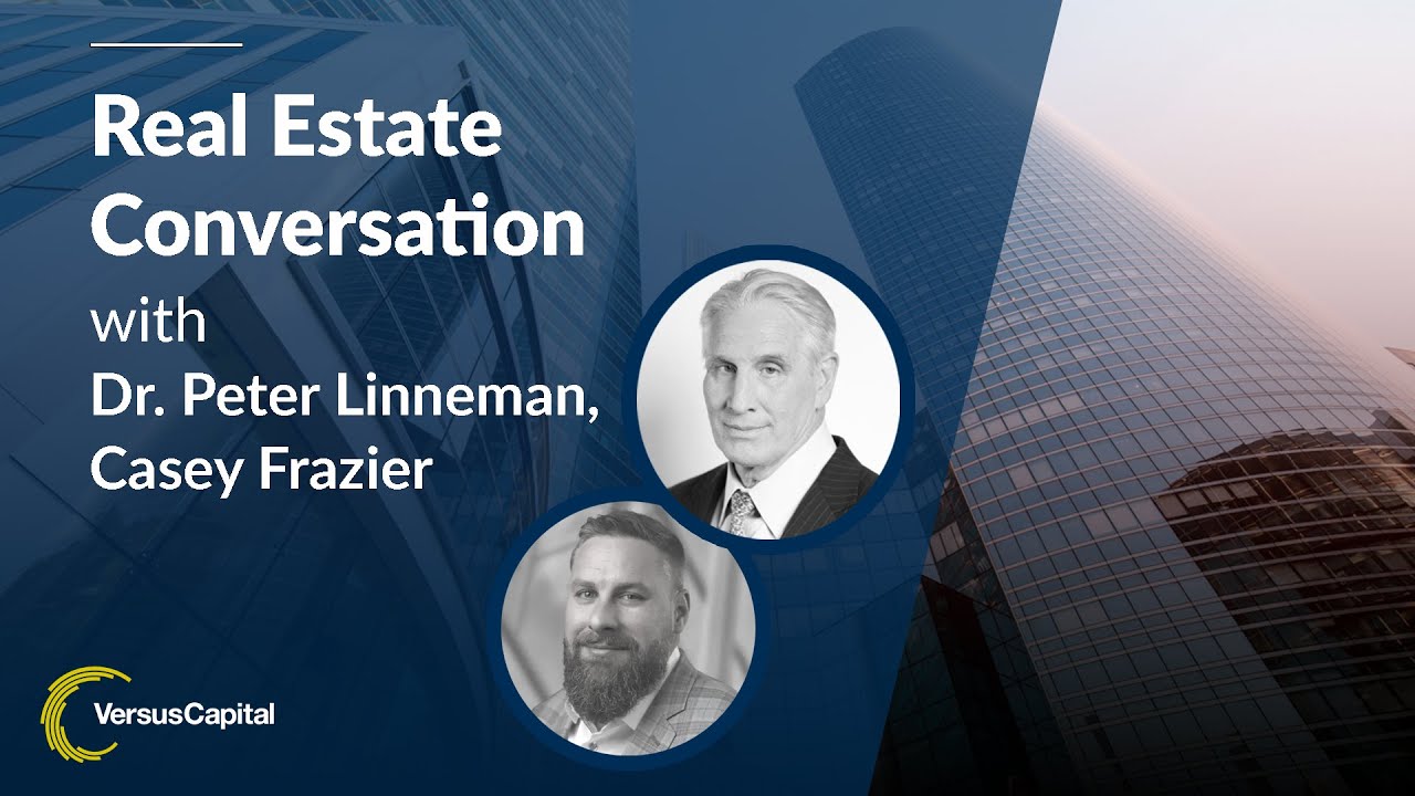 Versus Capital - Real Estate Conversation with Dr. Peter Linneman - YouTube