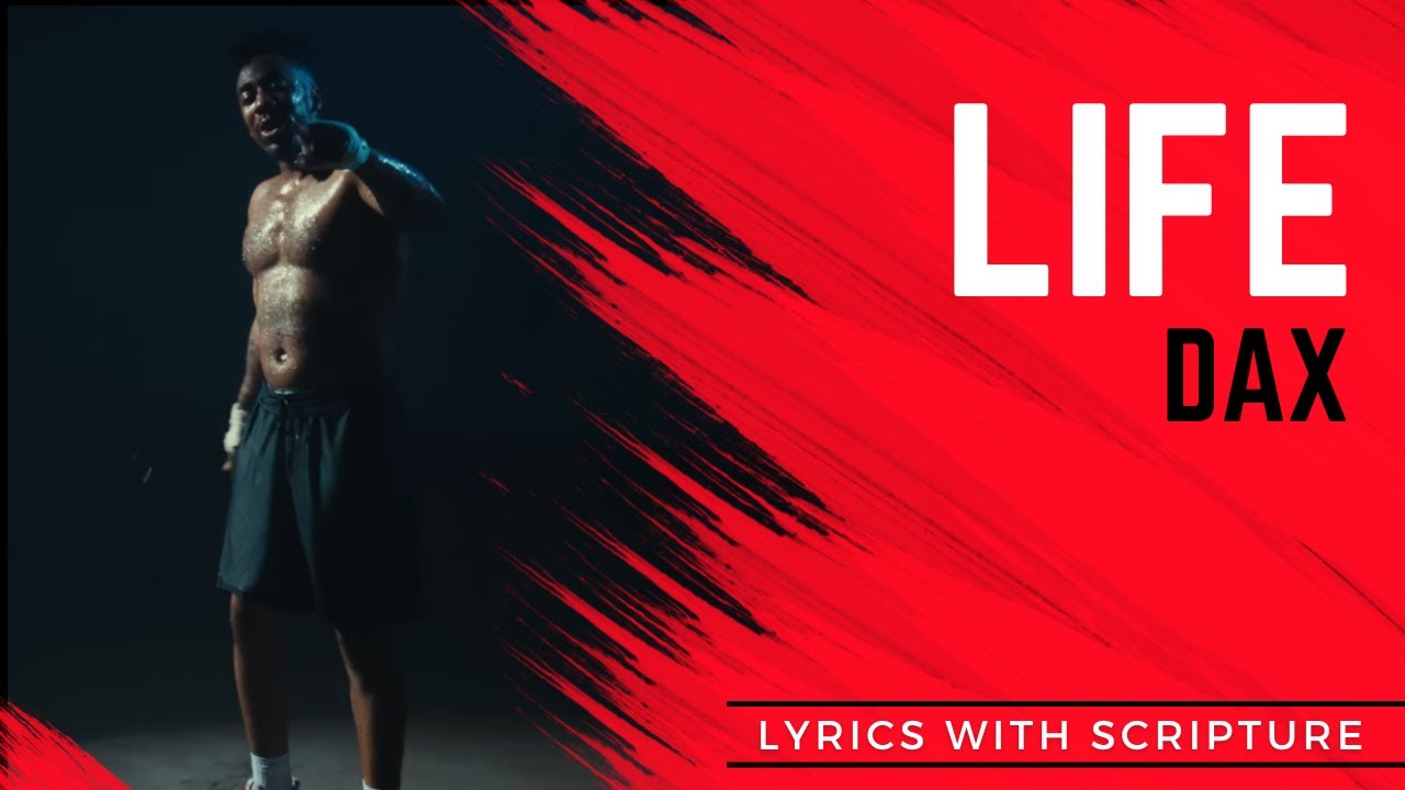 Dax - "LIFE"| (OFFICIAL) Lyric Bible Verses - YouTube