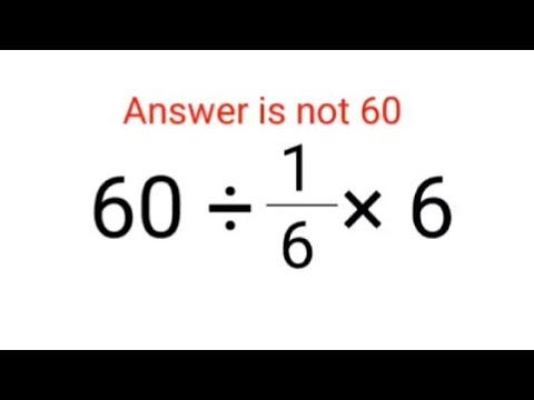 60÷1/6×6 The answer is not 60. Many got it wrong! Ukraine Math Test # ...