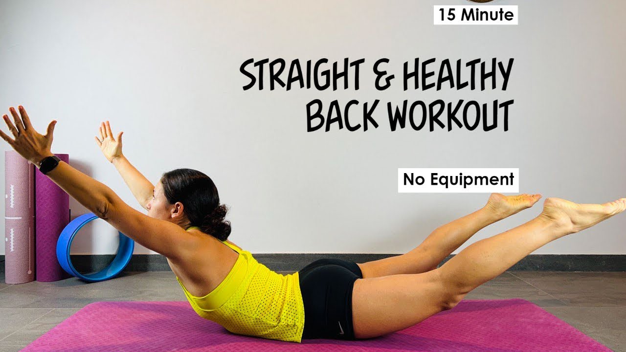 15 MIN SHORT STRAIGHT & HEALTHY BACK WORKOUT | BACK PAIN RELIEF | FIX ...
