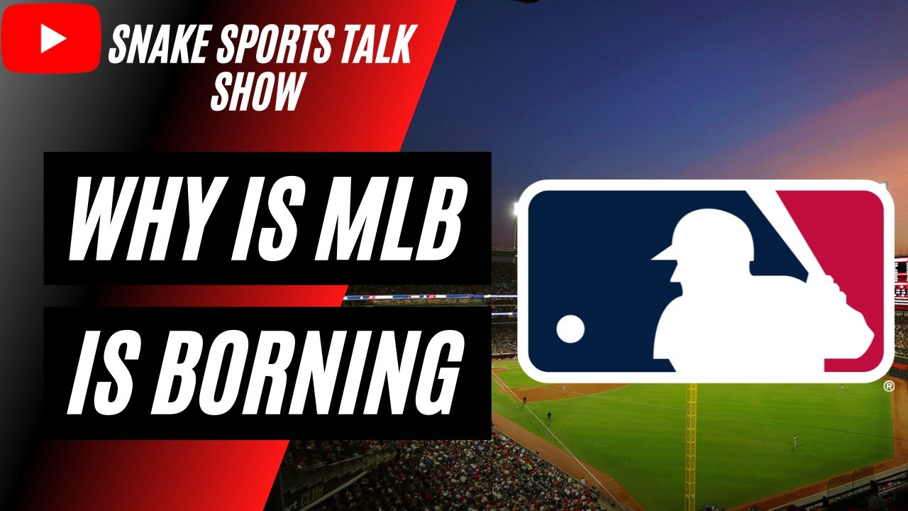 Why Major League Baseball Is Boring | Snake Sports Talk Show - YouTube