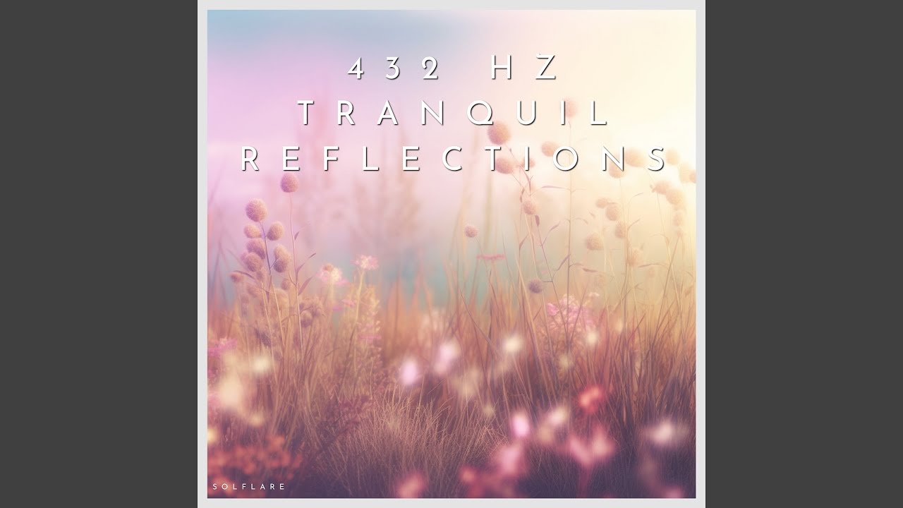 432 Hz Tranquil Reflections - YouTube