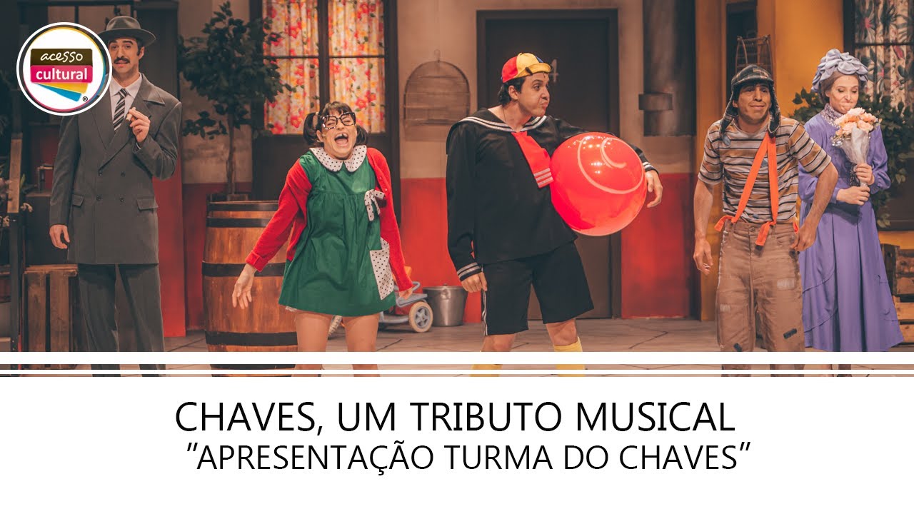 Apresentação Turma do Chaves - Chaves, Um Tributo Musical - YouTube