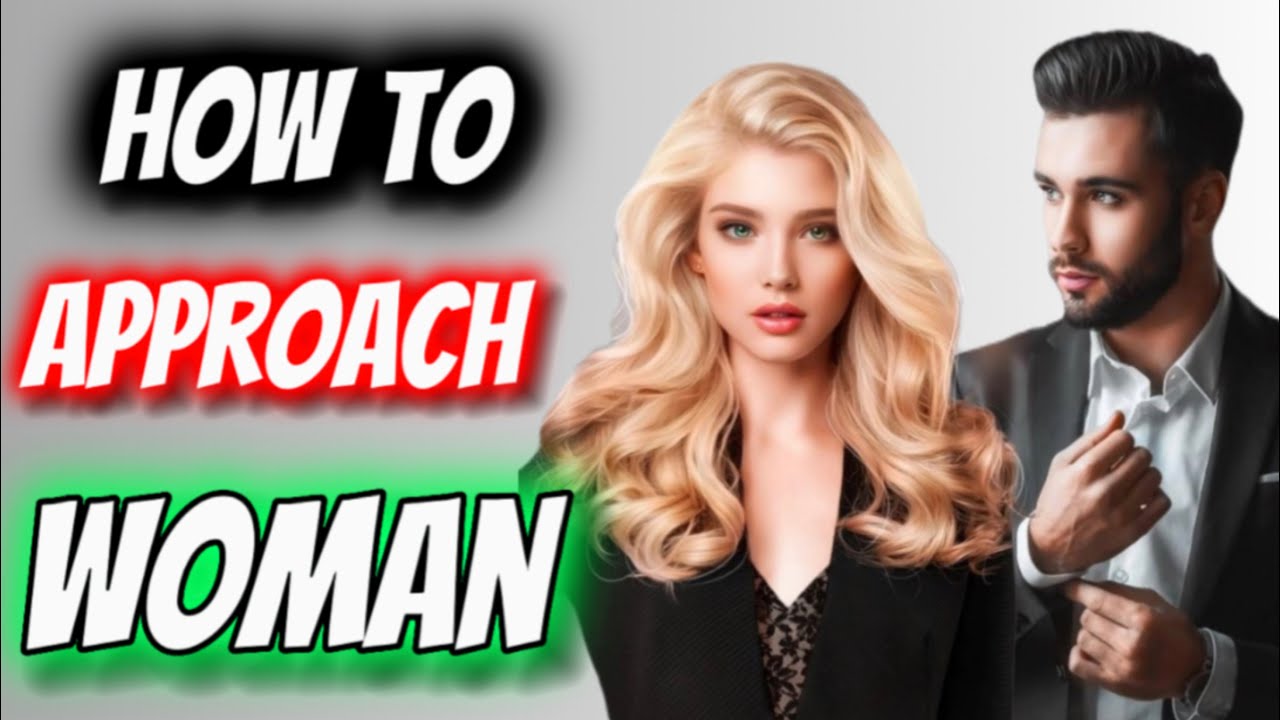 How to approach women | How to approach girls | cold approach - YouTube
