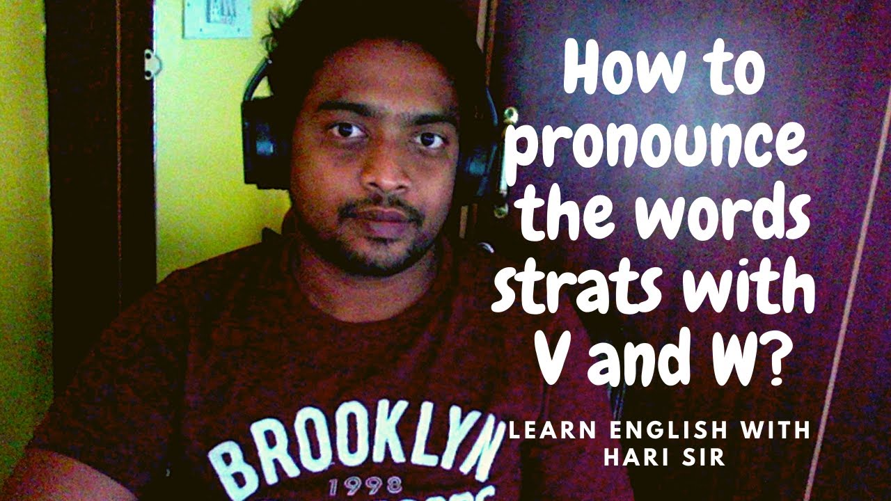"V vs W" How to pronounce the words start with V and W? - YouTube