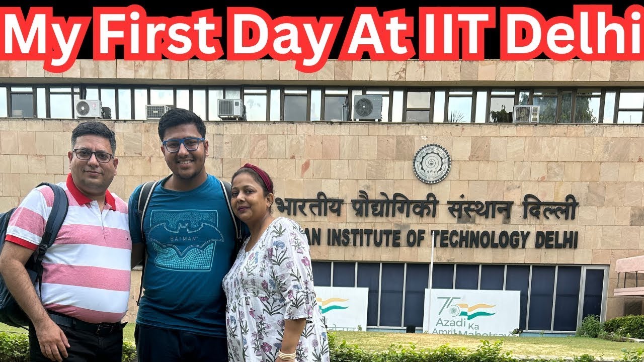 My First Day At IIT Delhi | Life at IIT Delhi | Campus Tour IIT Delhi ...
