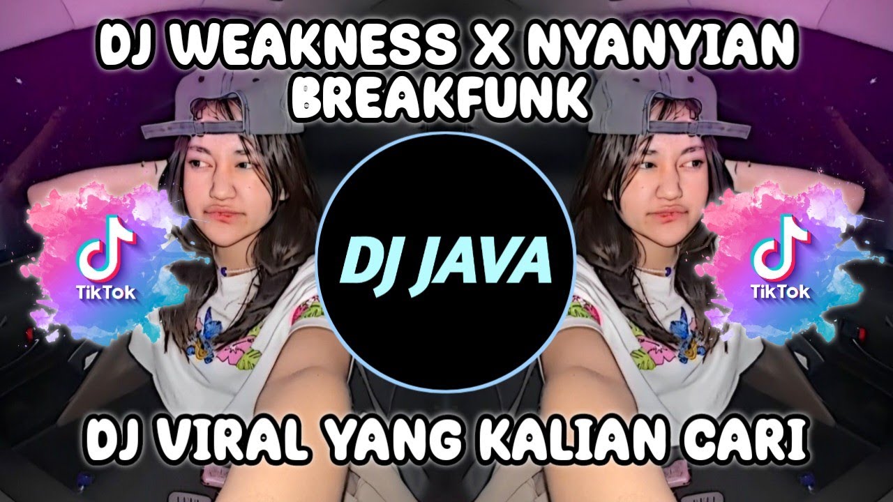 Dj Weakness X Nyanyian Breakfunk Slowed Reverb Viral Tiktok Terbaru