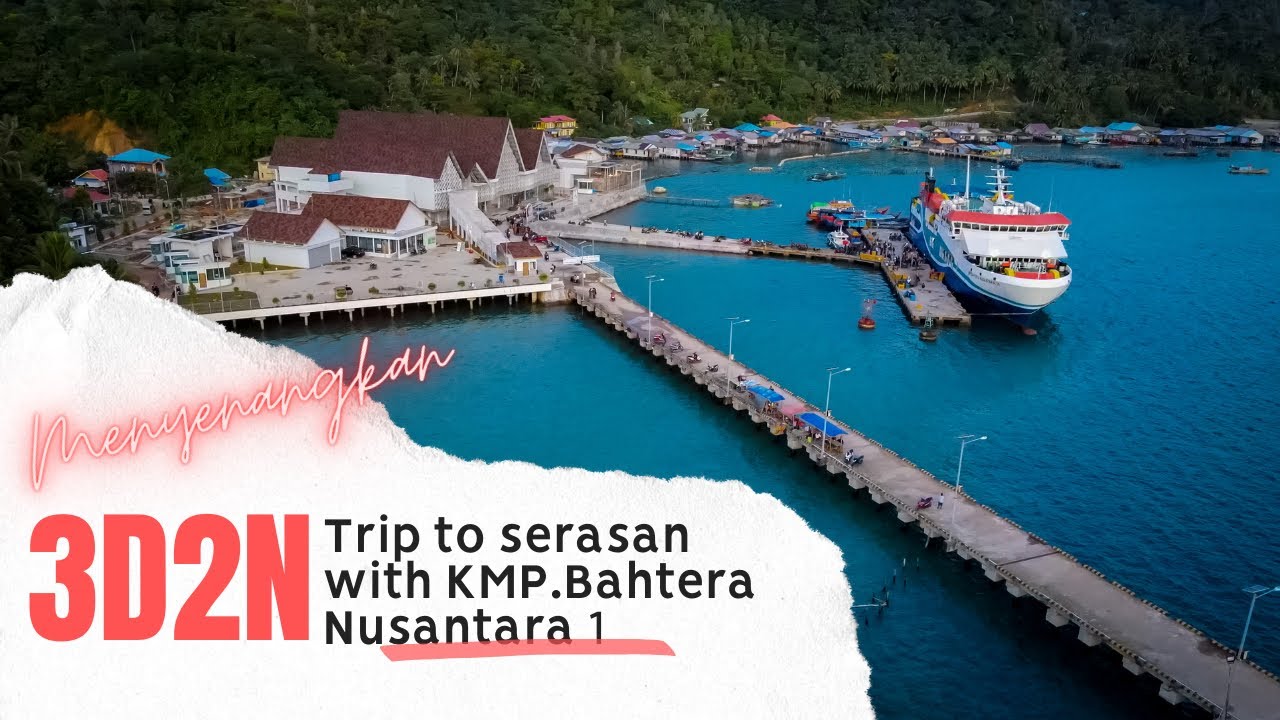 trip to serasan 3D2N "Menyenangkan" - YouTube