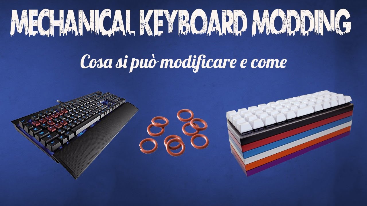 Moddare una tastiera meccanica?? - Mechanical keyboard modding - YouTube