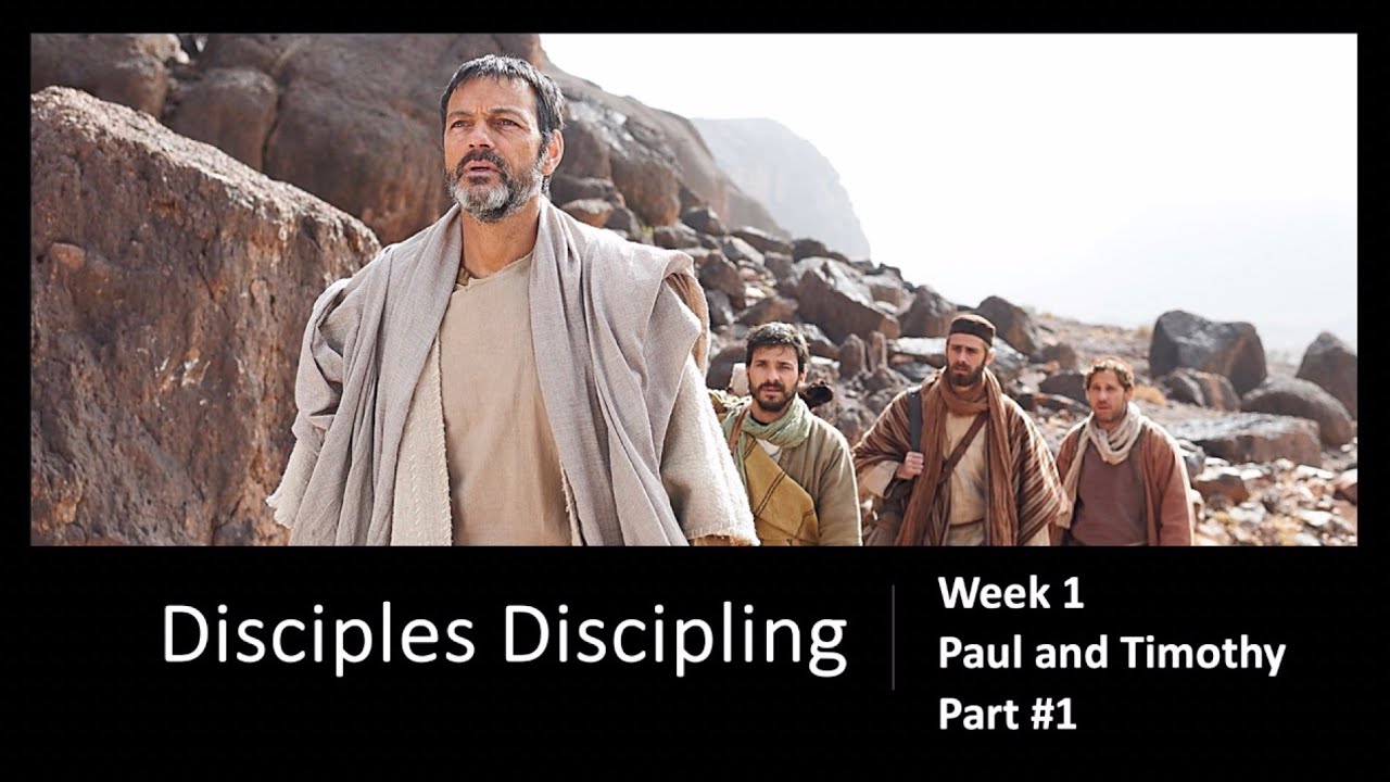 Disciples Discipling Week 1: Paul & Timothy - YouTube