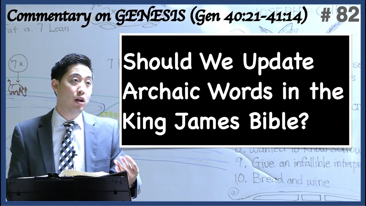 Should We Update Archaic Words in the King James Bible? (Genesis 40:21 ...