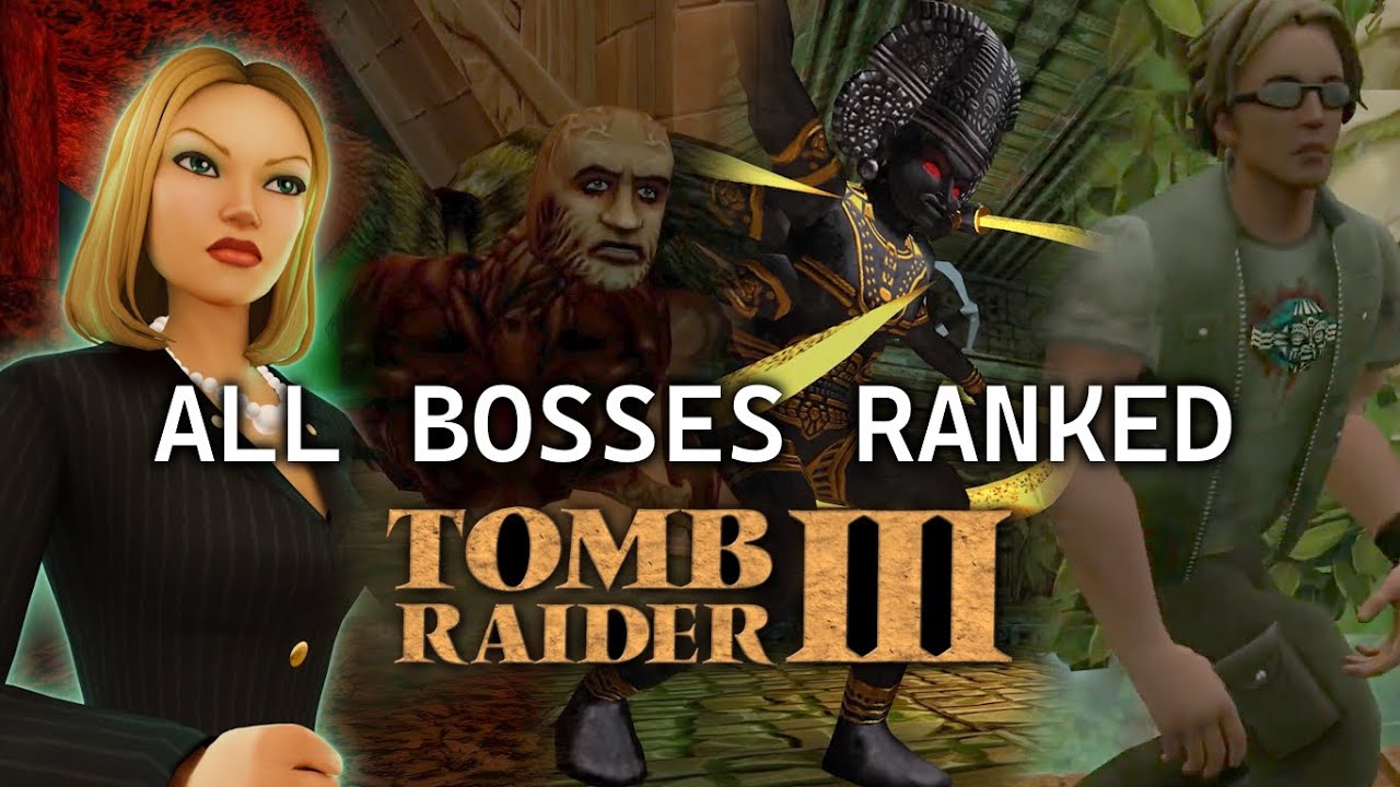 Tomb Raider 3 - Bosses Ranked - YouTube