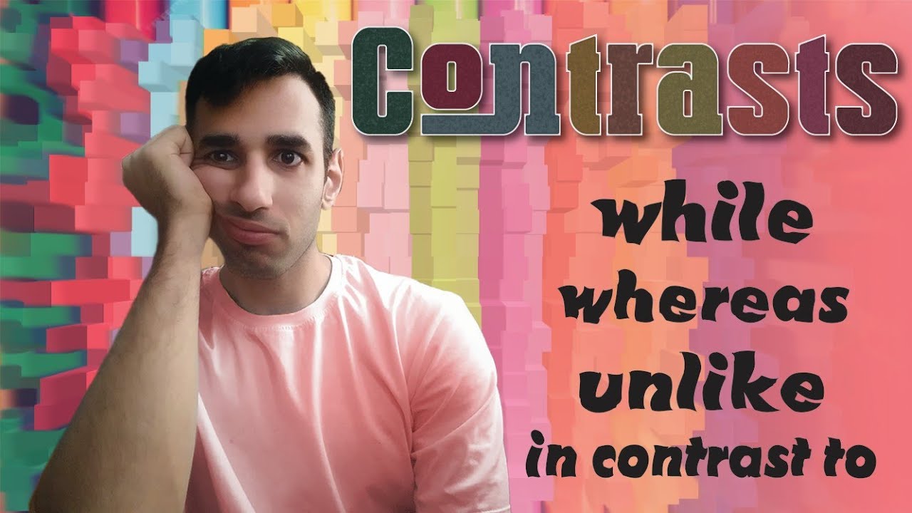 Contrasts Grammar: While | Whereas | Unlike | In contrast to - YouTube