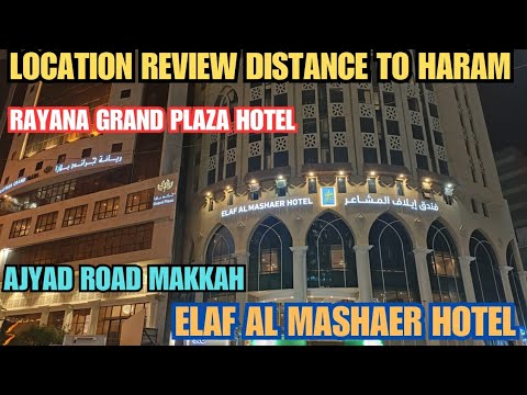ELAF AL MASHAER HOTEL RAYANA GRAND HOTEL LOCATION REVIEW DISTANCE TO ...