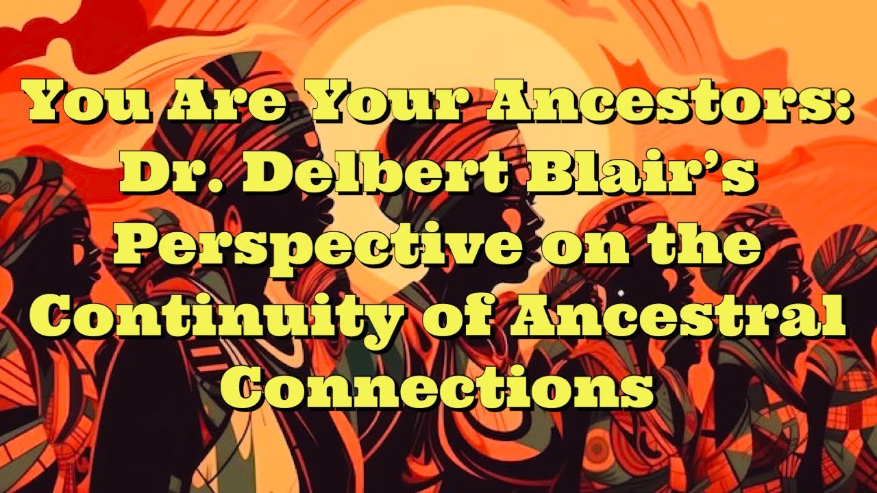 Dr Delbert Blair: You Are Your Ancestors - YouTube