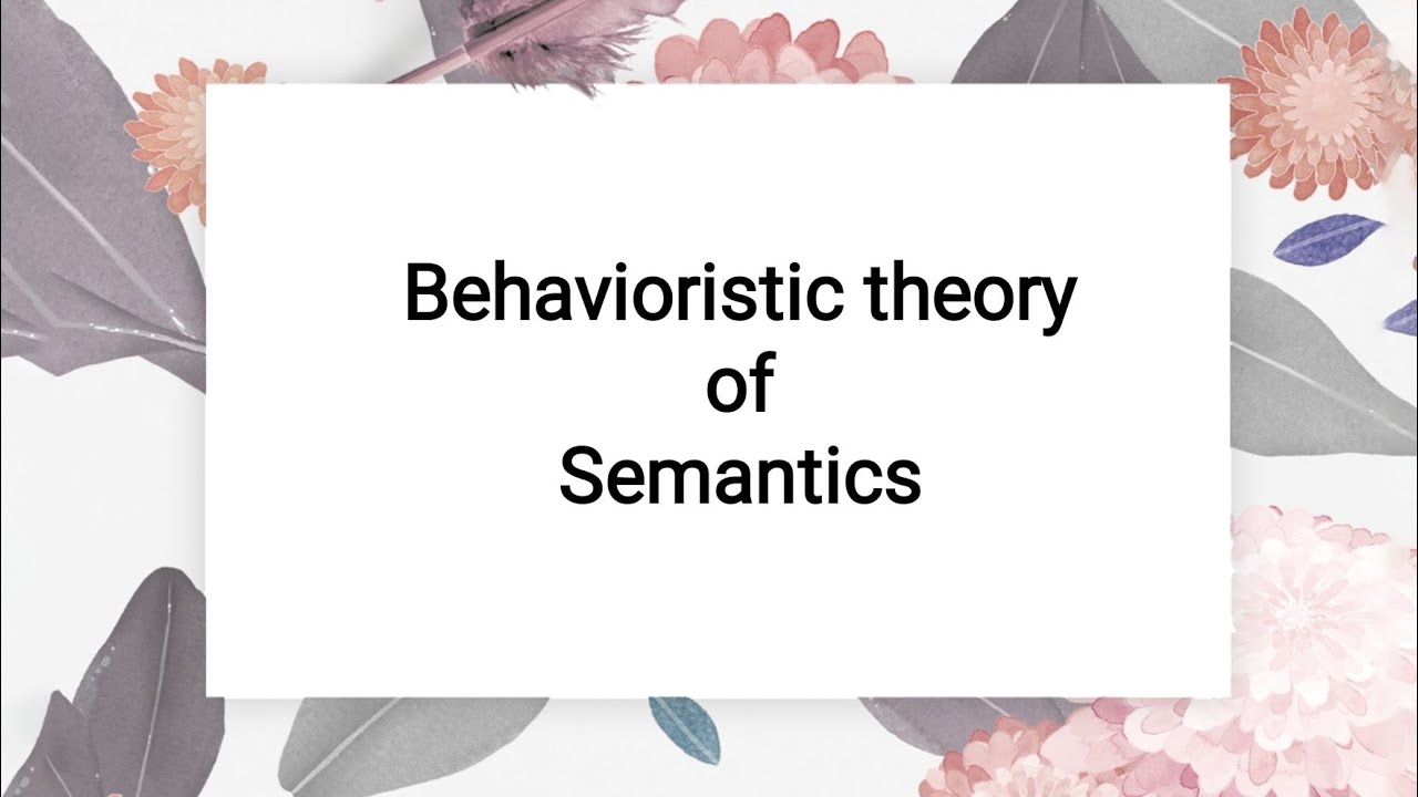 Behavioristic theory of semantics - YouTube