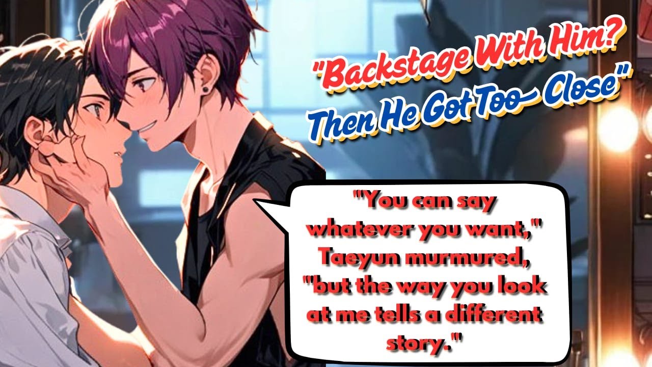 BL Story - Backstage With Him I Was Fine, Until He Got Too Close😳🖤 #blstory #bl #blstoryteller # ...