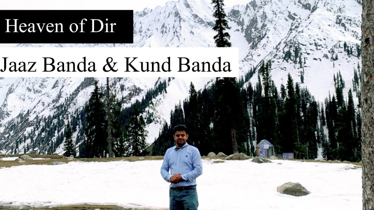 Heaven of Dir District Jaaz Banda & Kund Banda | Trekking to Jaaz Banda ...