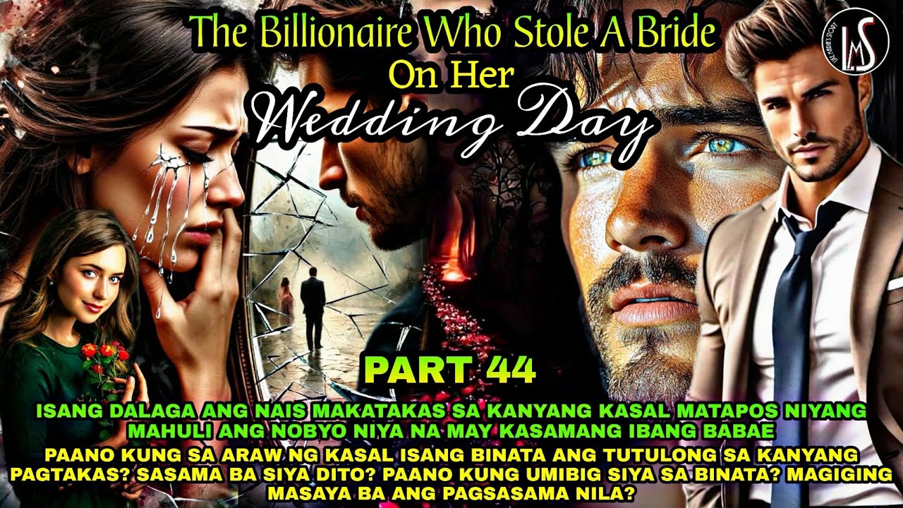 PART 44: THE BILLIONAIRE WHO STOLE A BRIDE ON HER WEDDING DAY | LIKE ...