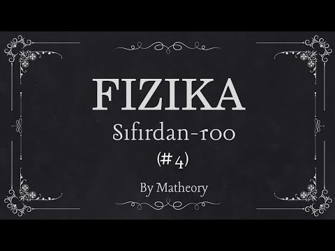 Fizika 150/100 bal üçün hərşey-TAM YOL XƏRİTƏSİ|Sıfırdan 100 ə(#4)