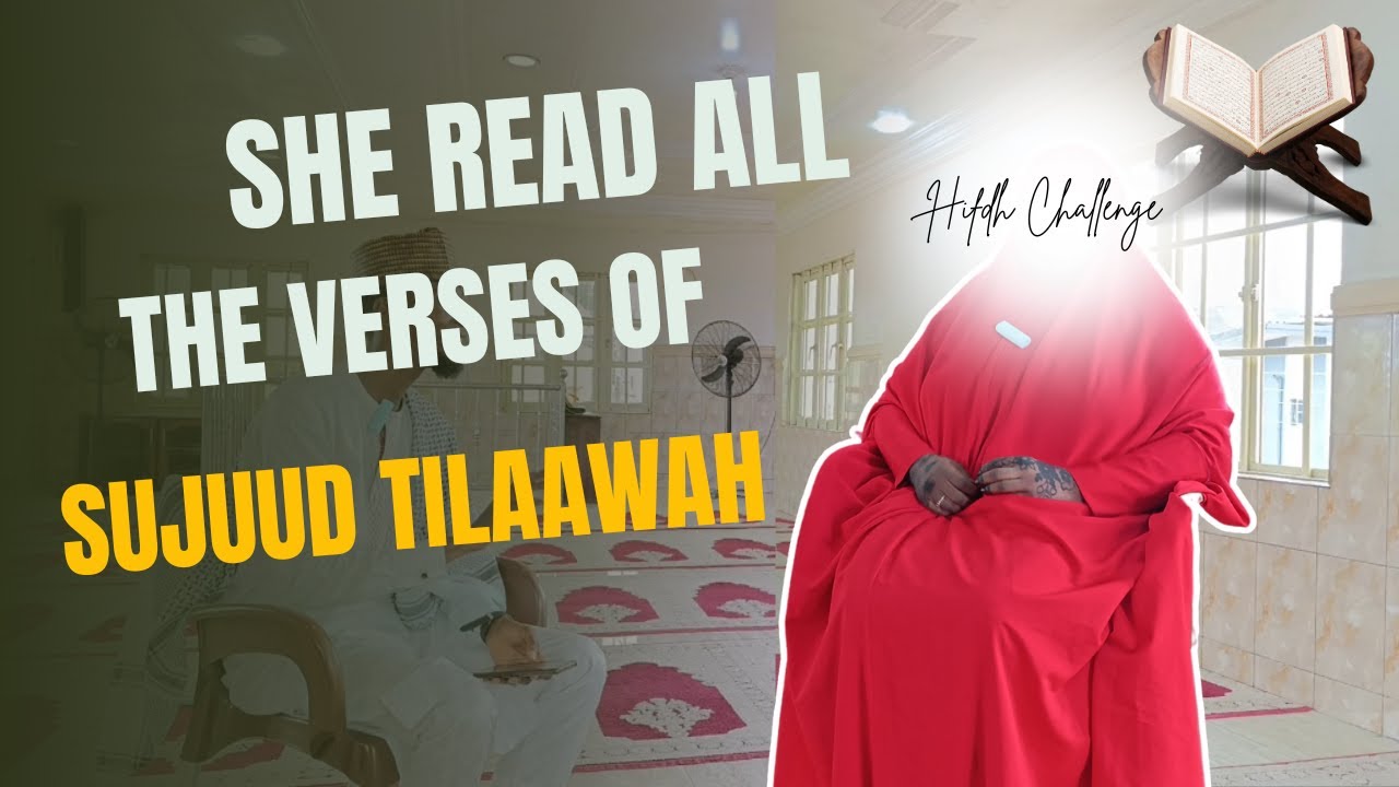 I Challenged her to recite all the Verses of Prostration in the Qur'an ...