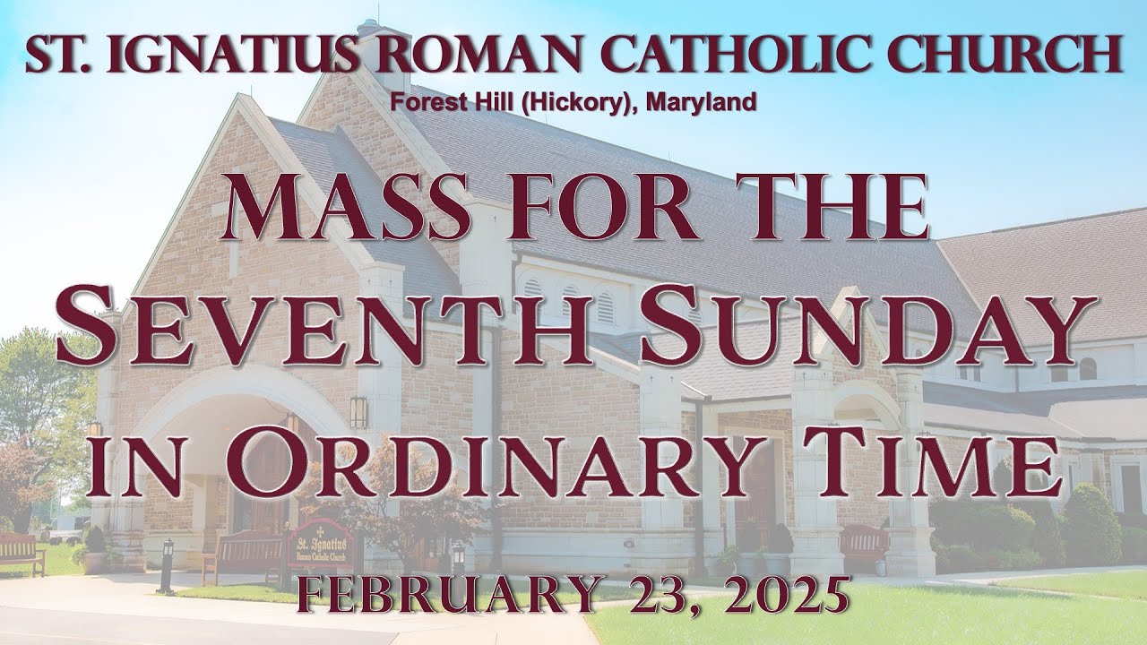 Mass for the Seventh Sunday in Ordinary Time - YouTube