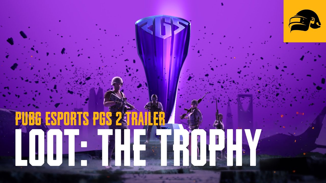 PUBG Esports | LOOT: THE TROPHY - PGS2 Trailer - YouTube