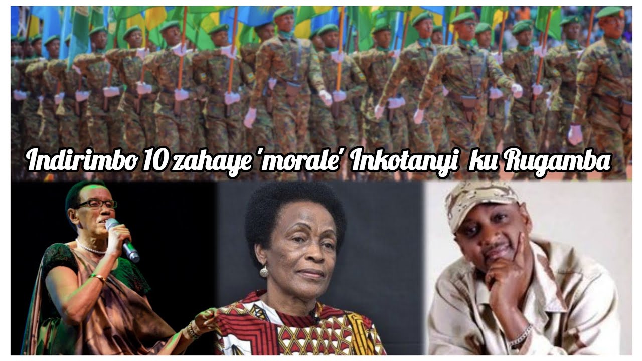 INDIRIMBO 10 zahaye 'Morale' RPF INKOTANYI mu Rugamba rwo kubohora ...