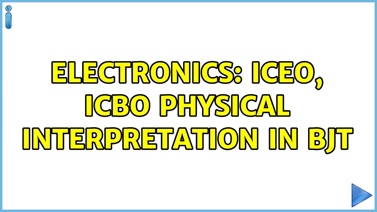 Electronics: ICEO, ICBO physical interpretation in BJT (5 Solutions ...