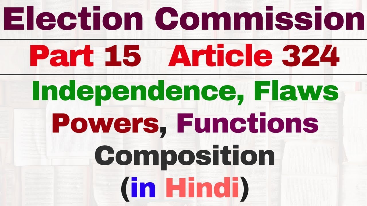 Article 324 Election Commission (निर्वाचन आयोग) of India in hindi ...