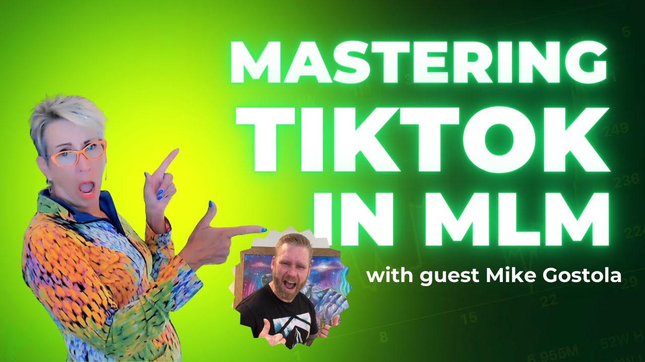 Mastering TikTok In MLM, with guest Mike Gostola - YouTube