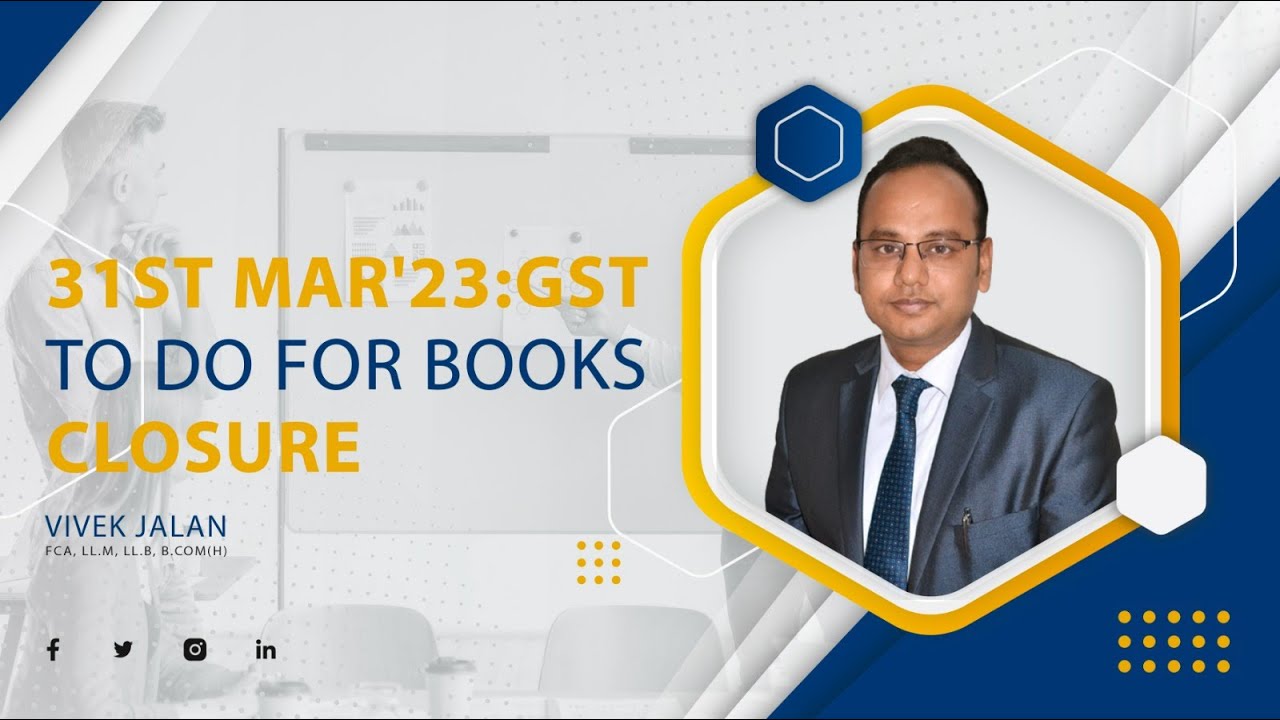 31st Mar'23: GST to do FOR BOOKS CLOSURE - YouTube