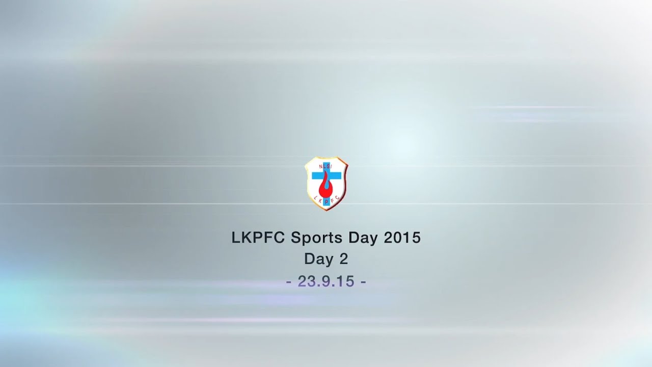 [LKPFC Sports Day 2015] 即日回顧 Day 2 - YouTube
