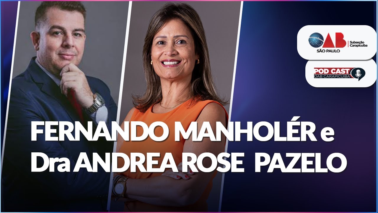 Fernando Manholér e Dra Andrea Rose - Podcast OAB 181 - YouTube