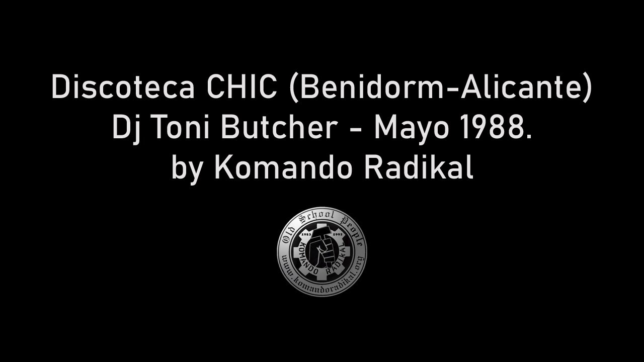 Discoteca CHIC - Benidorm (Alicante) Dj Toni Butcher - Mayo 1988 -by ...