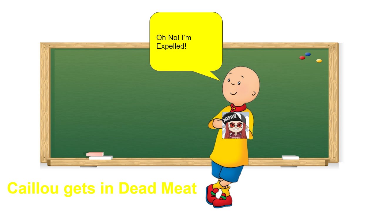 Caillou Gets in Dead Meat - YouTube