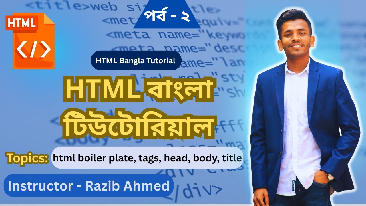 html bangla tutorial - part 2 | html Syntax | html Boiler plate explain ...