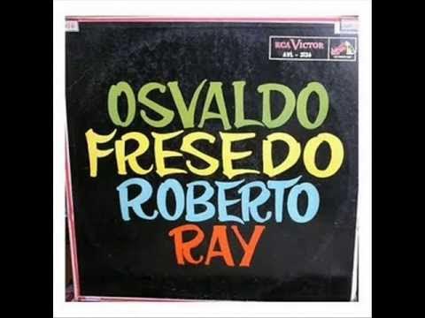 OSVALDO FRESEDO - ROBERTO RAY - SUEÑO AZUL - TANGO - YouTube